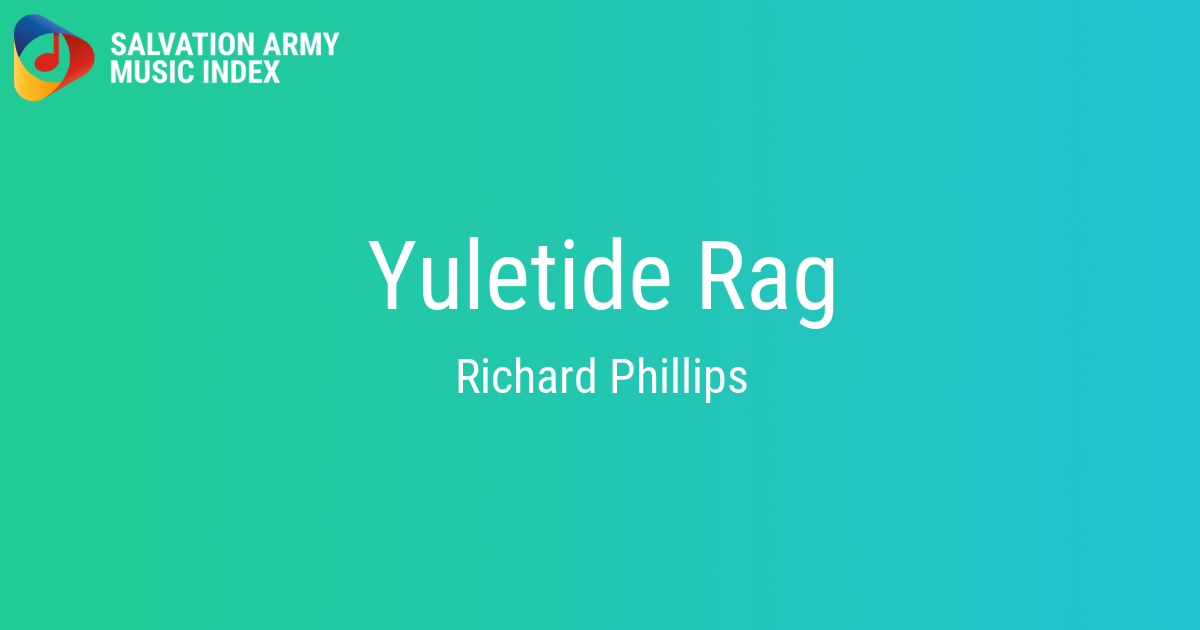 Yuletide Rag - Salvation Army Music Index