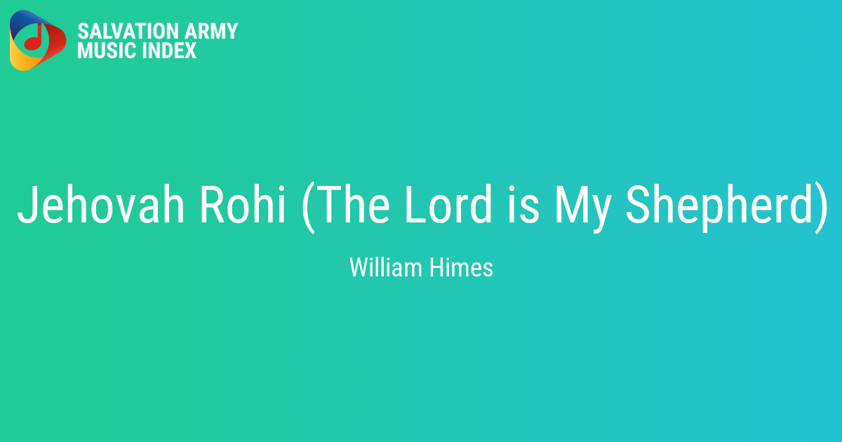 Jehovah Rohi (The Lord is My Shepherd) - Salvation Army Music Index