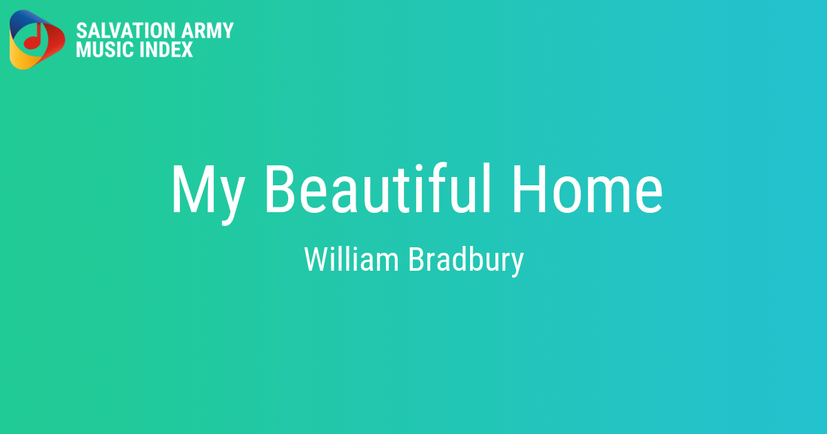 My Beautiful Home - Salvation Army Music Index