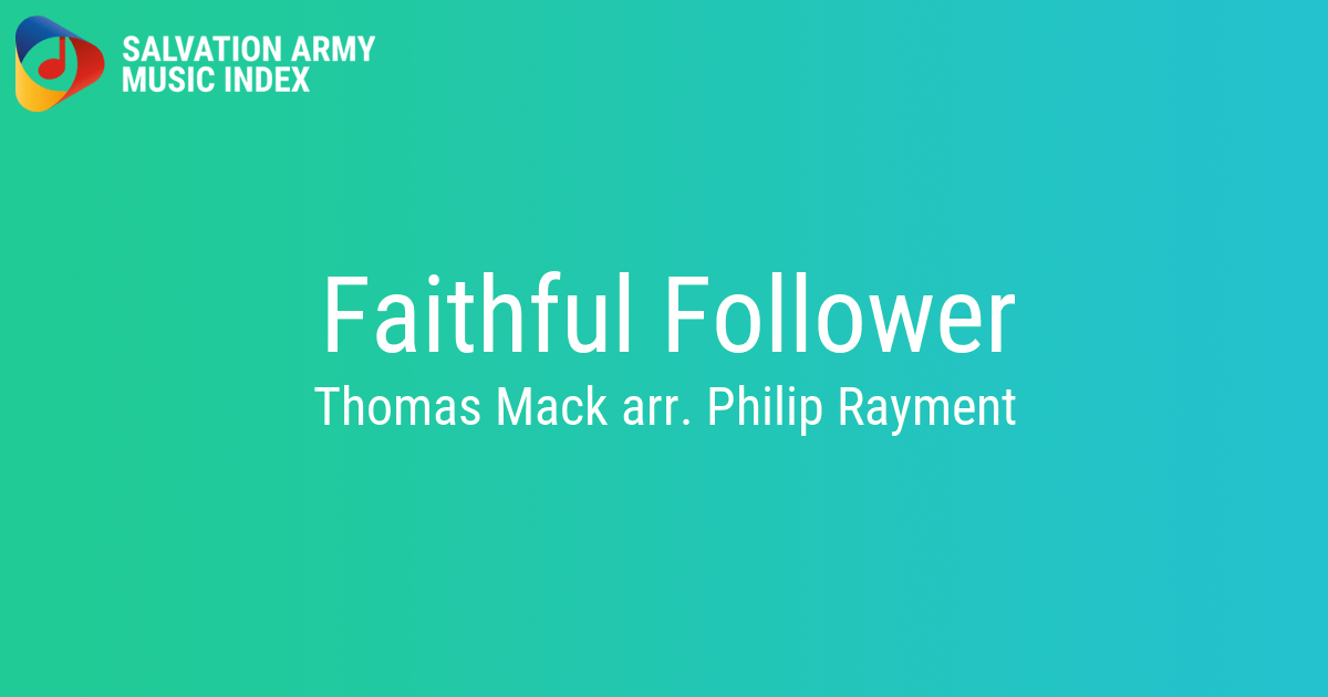 Faithful Follower - Salvation Army Music Index