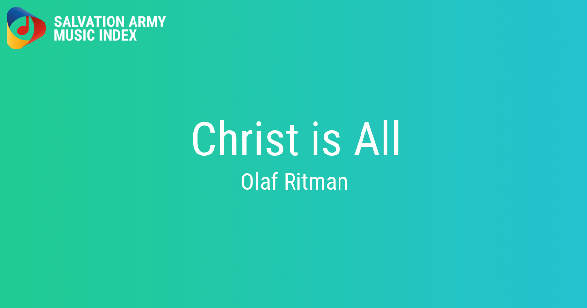 Christ is All - Salvation Army Music Index