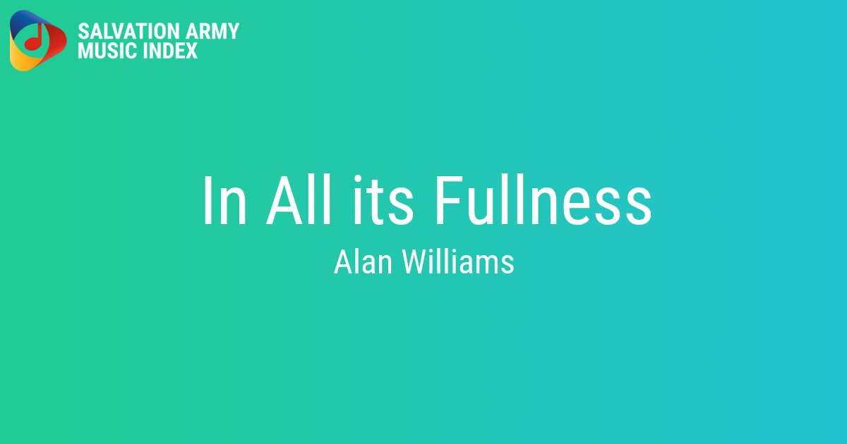In All its Fullness - Salvation Army Music Index