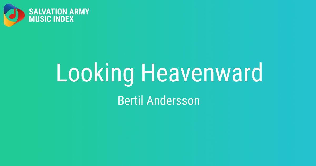 Looking Heavenward - Salvation Army Music Index