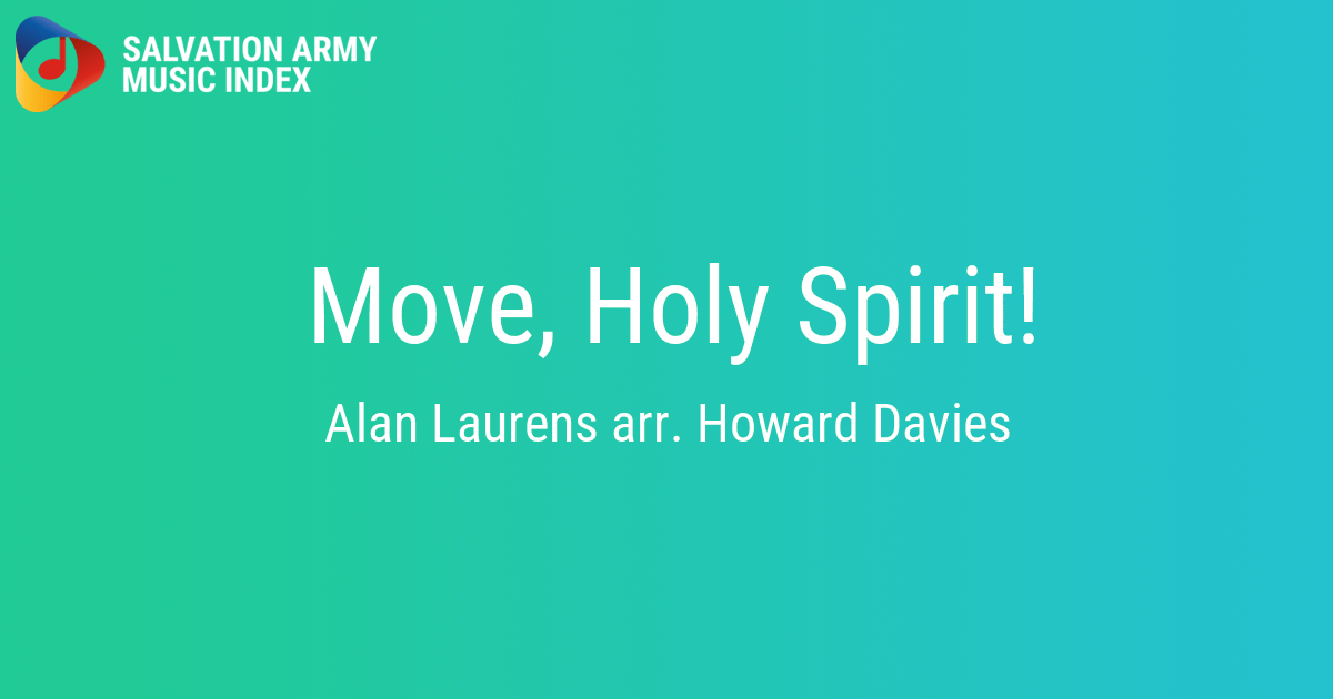 Move, Holy Spirit! - Salvation Army Music Index