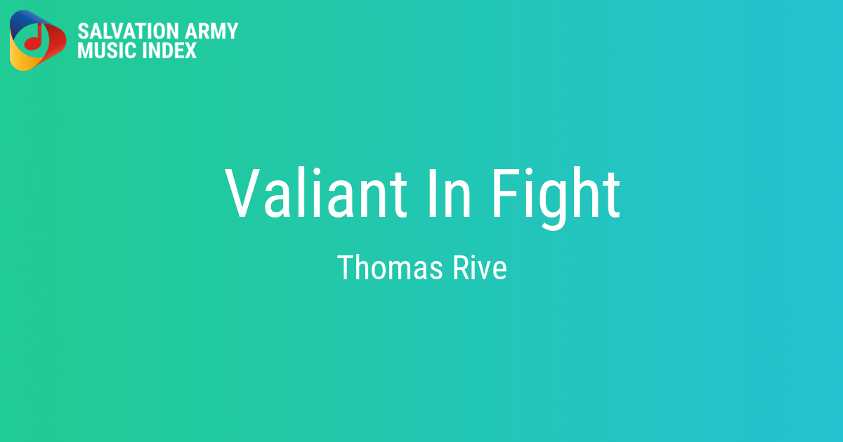 Valiant In Fight - Salvation Army Music Index