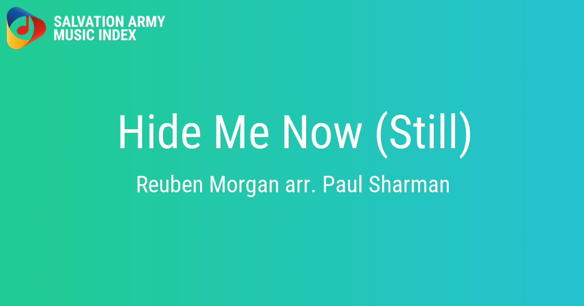 Hide Me Now (Still) - Salvation Army Music Index