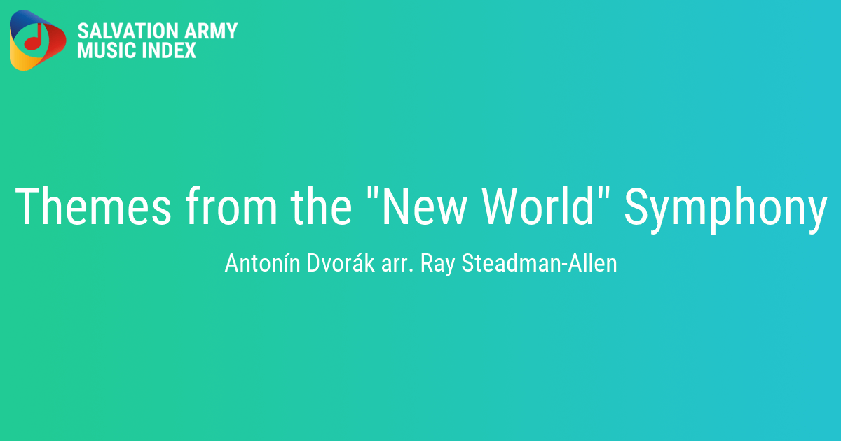Themes from the "New World" Symphony - Salvation Army Music Index