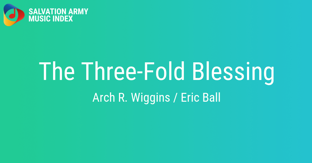 The Three-Fold Blessing - Salvation Army Music Index
