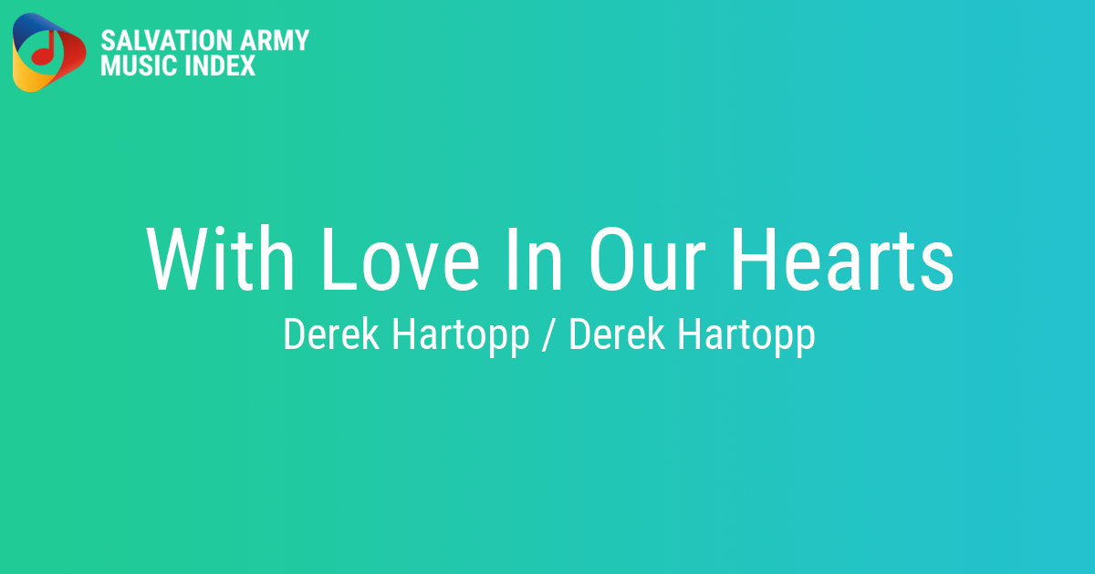 With Love In Our Hearts - Salvation Army Music Index